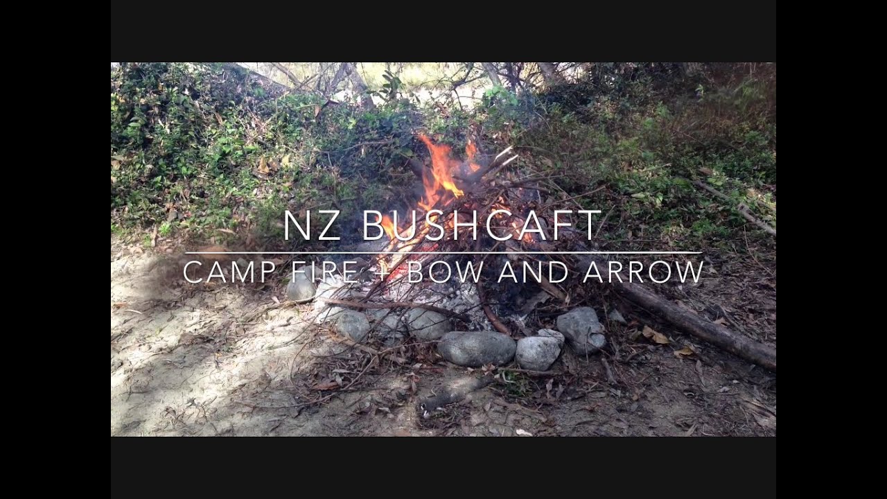 NZ Bushcraft: Camp fire + Bow and Arrow - YouTube