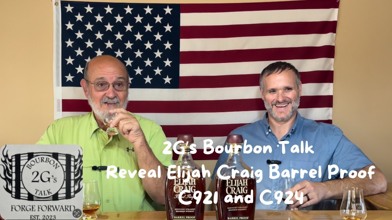 2G’s Bourbon Talk Reveal Elijah Craig Barrel Proof C921 and C924 # ...