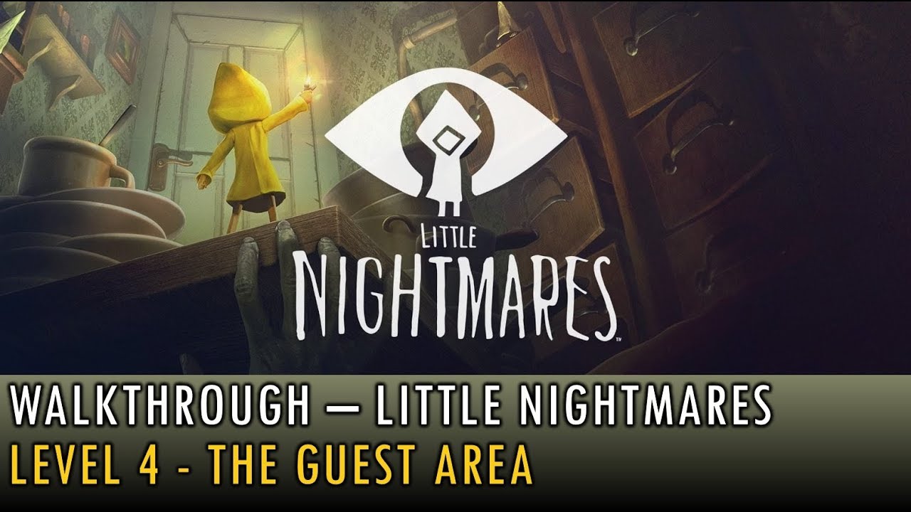 [05] Walkthrough - Little Nightmares - Level 4 - The Guest Area (4K ...