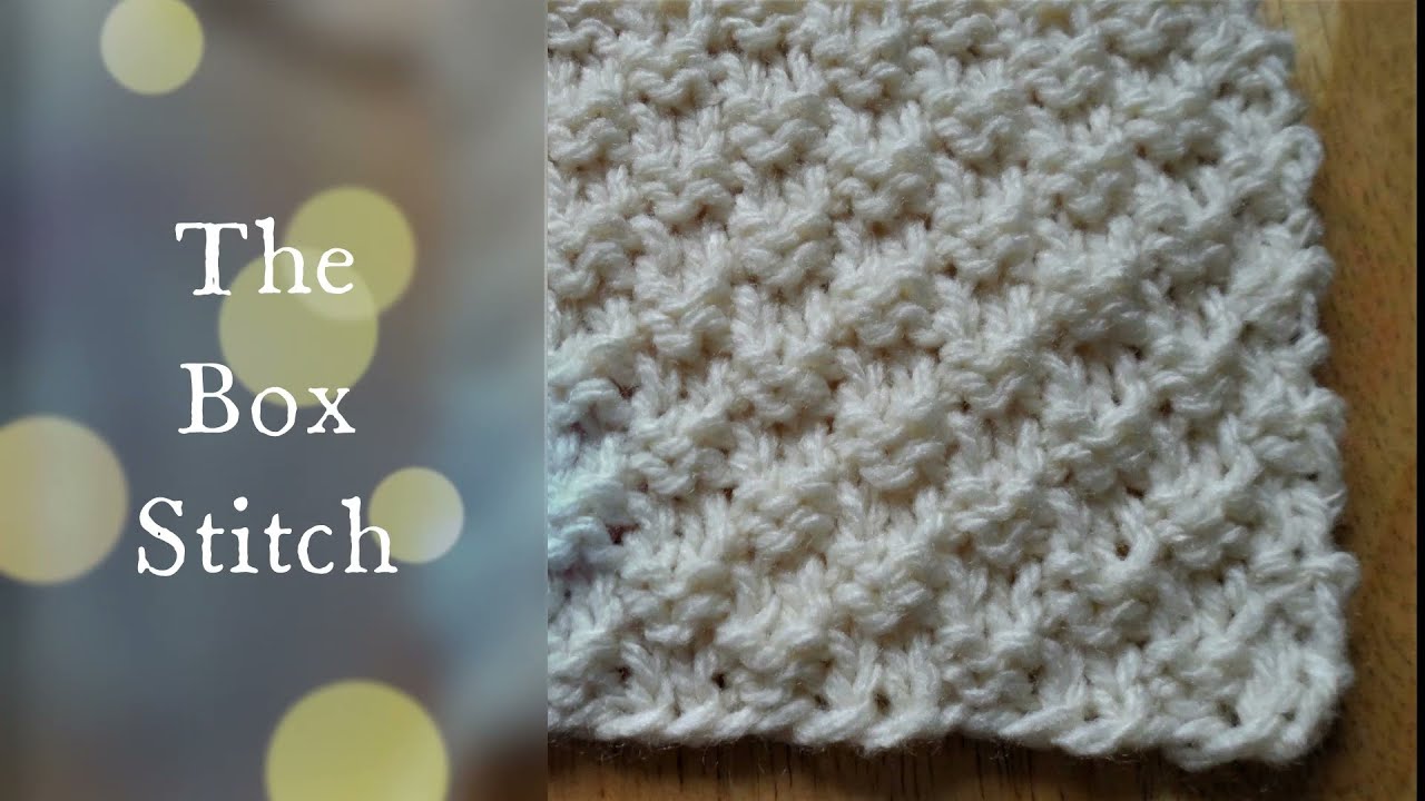Knitting: The Box Stitch - YouTube