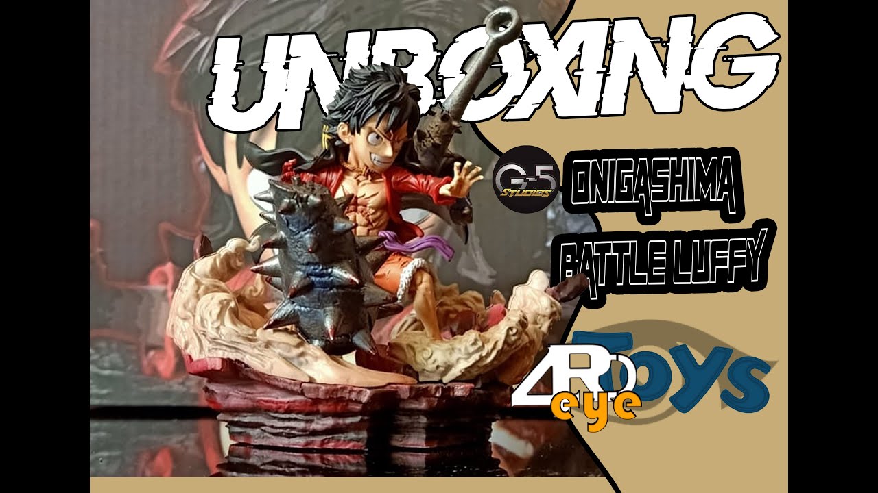 UNBOXING - G5 STUDIO ONIGASHIMA BATTLE PART 1 LUFFY - YouTube