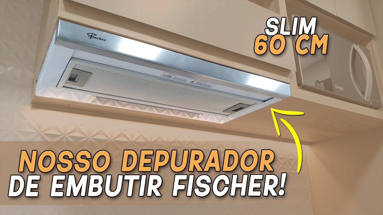 TESTAMOS o DEPURADOR e EXAUSTOR de EMBUTIR FISCHER SLIM 60CM - YouTube