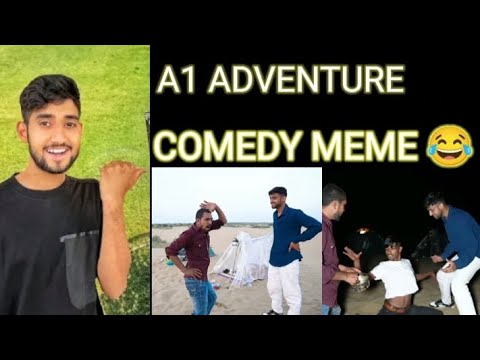 a1 adventure new meme video 😂 A1 ADVENTURE COMEDY MEME 😎 - YouTube