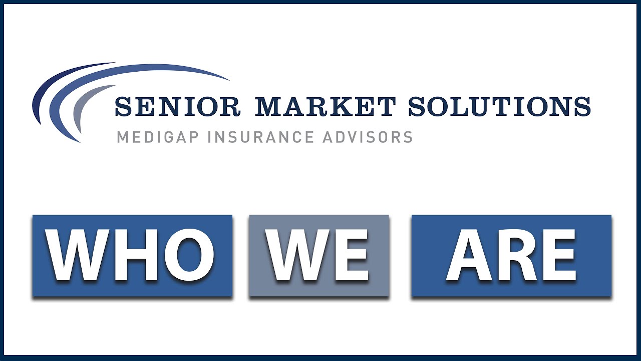 Medigap Insurance Advisors | Senior Market Solutions | Who We Are - YouTube