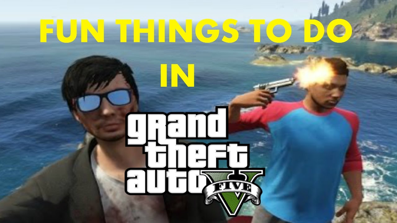 Fun Things To Do In GTA 5 When You re Bored YouTube fun-things-to-do-in-gta-5-when-you-re-bored-youtube