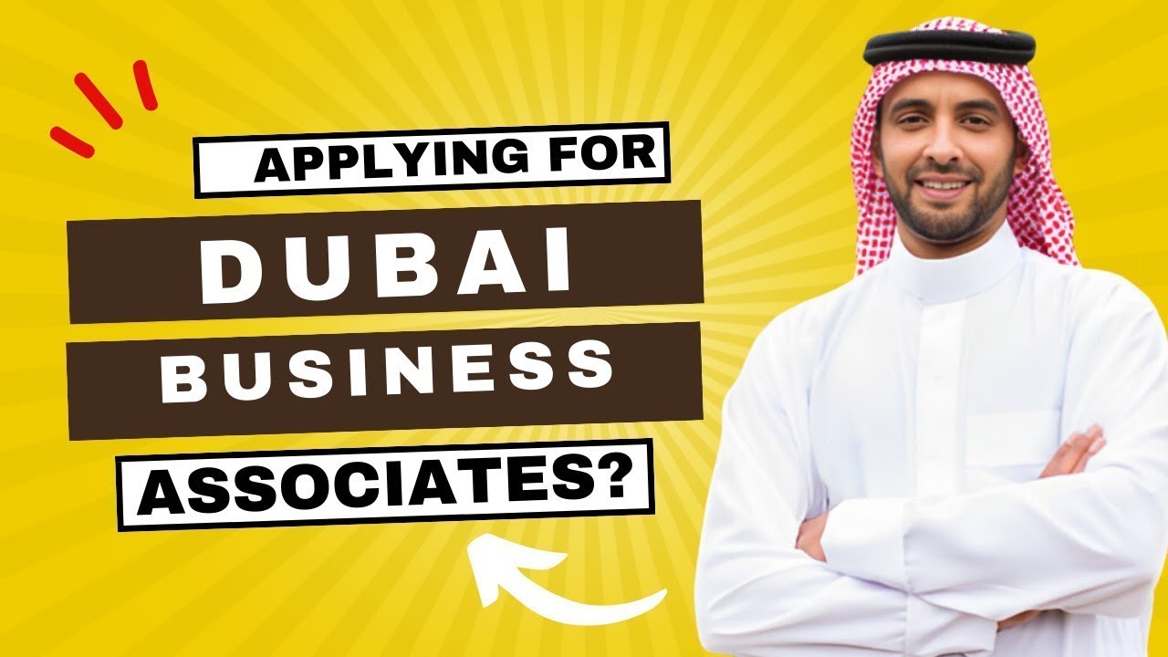 How to Apply for a Business Associate Role in Dubai: A Comprehensive ...