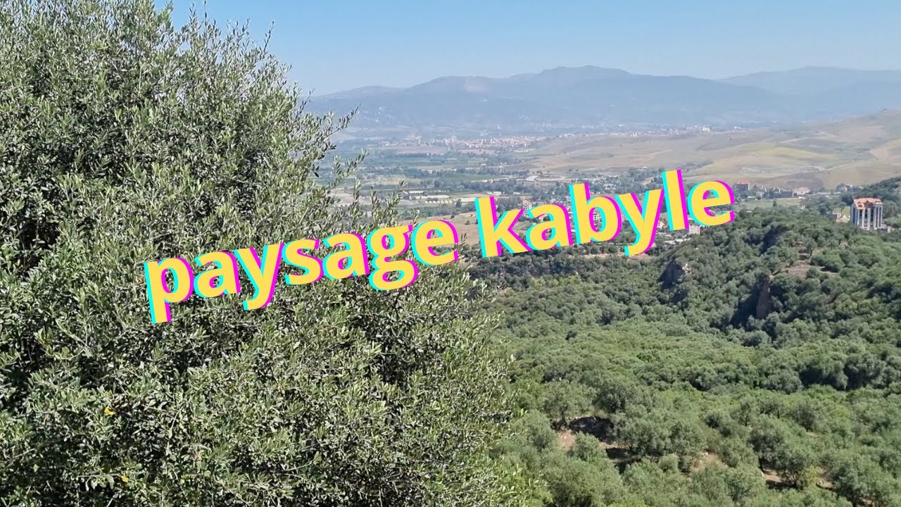 PAYSAGE KABYLE, REGION DE TIZI OUZOU. - YouTube