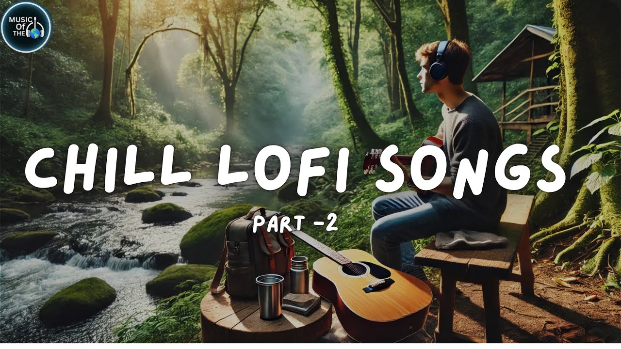 chill lofi songs part -2 😇|| slowed and reverb chill tunes || song for ...