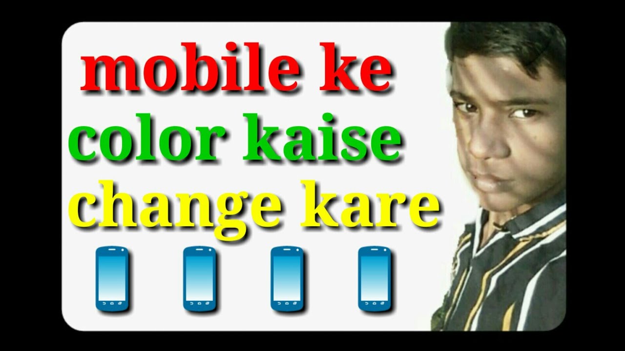 Mobile ke color change kaise kare - YouTube