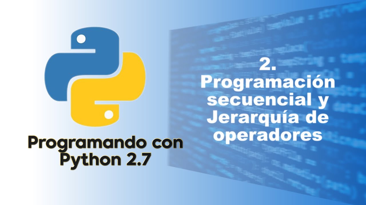 2. Programando con Python: programación secuencial y jerarquía de ...