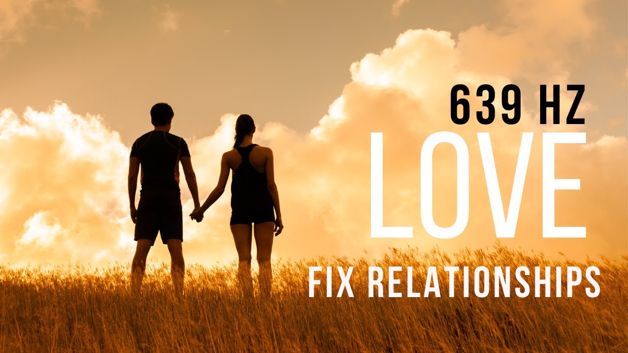 Heal Your Heart - 639 Hz Solfeggio Sounds Build Better Relationship - YouTube