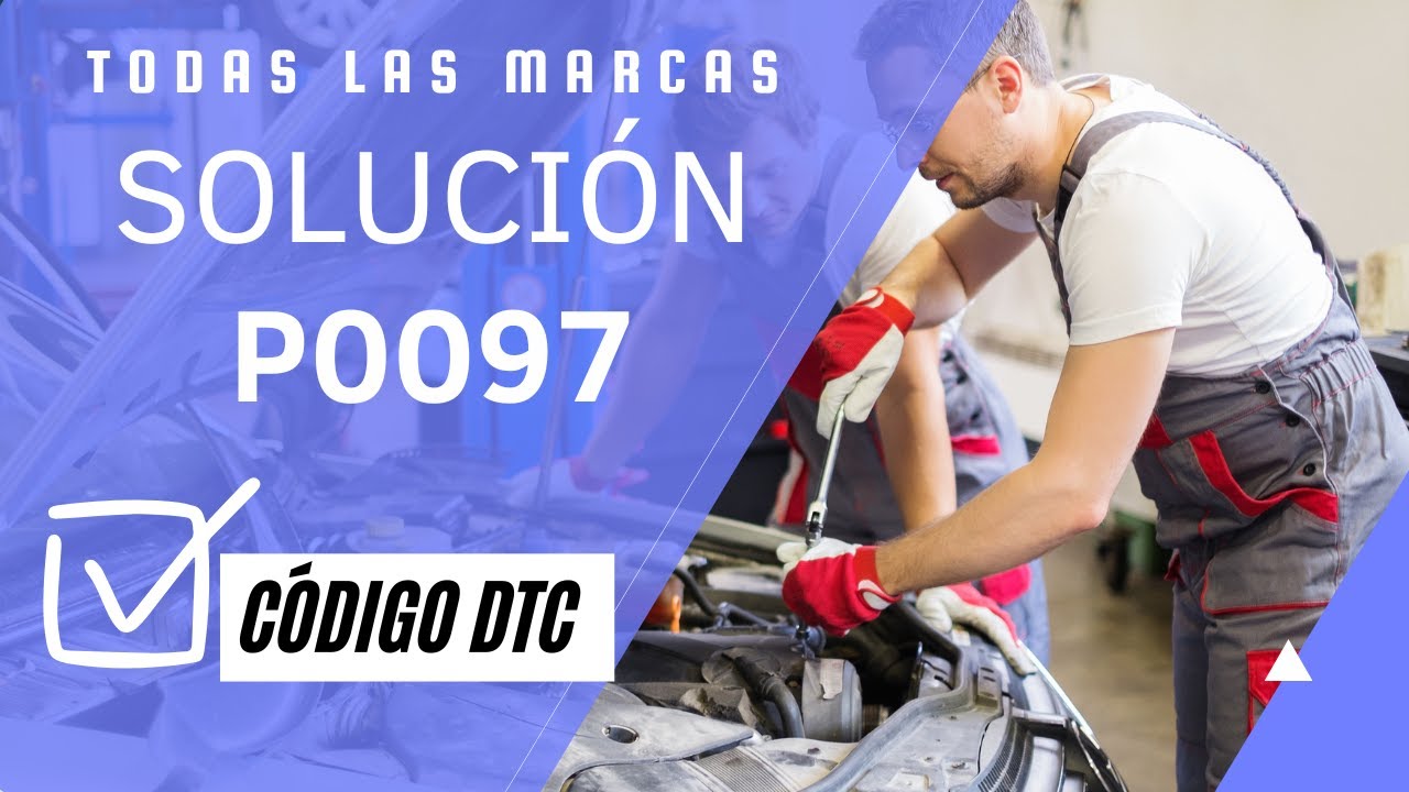 💙 DTC P0097: Qué Significa y SOLUCIÓN【Actualizado 2025】💙 - YouTube