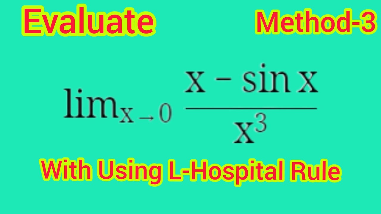 Evaluate lim x Rarr0 X sin X x 3 with Using L Hospital Rule