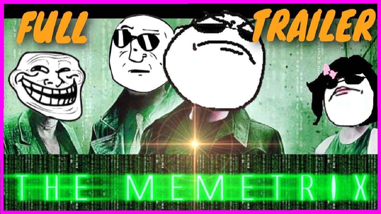 Dank memes || Full trailer || The Memetrix trilogy Reddit - YouTube
