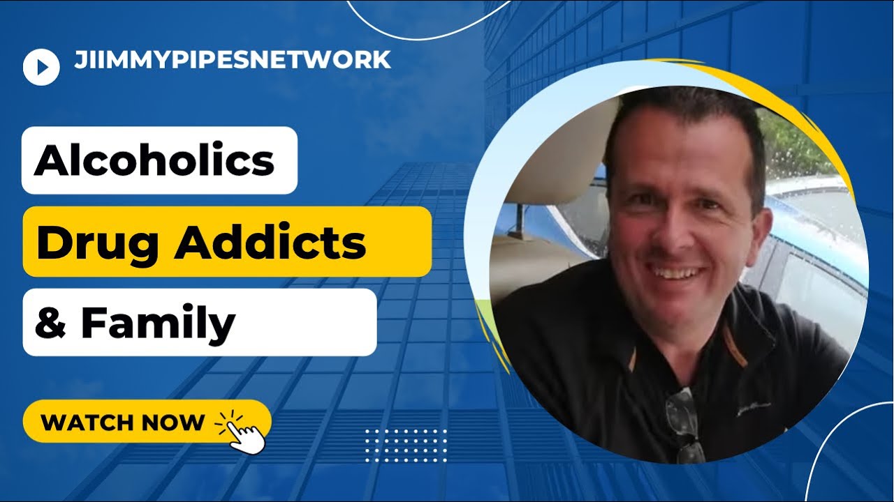 Jimmy Pipes Network - Alcoholics, Drug Addicts & Family (don't miss ...