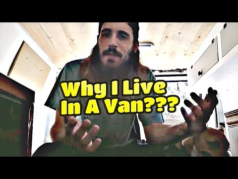 Van Life - Why I Live In A Van - Campervan Cory My Story Living Rent Free With No Mortgage
