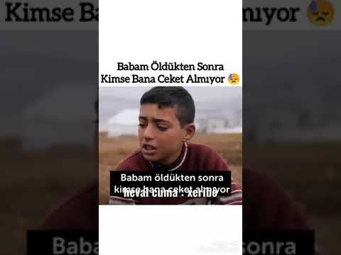 Babam öldükten sonra kimse bana çeket almadı  İzlerken içim parçalandı  .HEVAL CUMA: xeribe