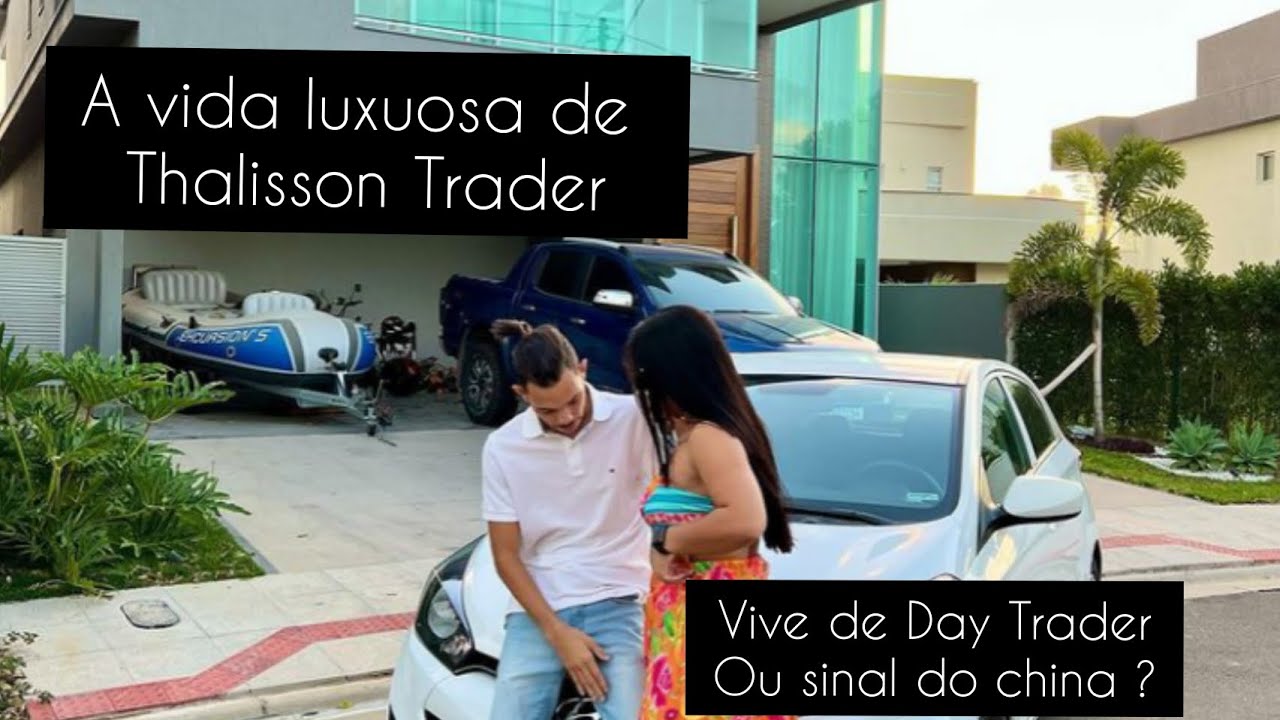 THALISSON TRADER OU THALISSON CHINA ? NÃO SEI.. E O QUE SEI, NÃO CONTO. - YouTube
