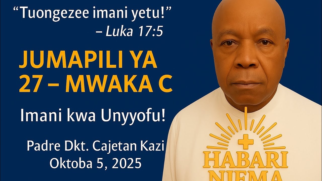 Imani ya Punje ya Haradali na Huduma ya Unyenyekevu – Dominika ya 27 ...