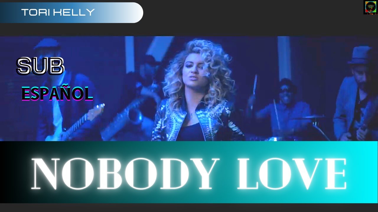 Nobody Love (Tori Kelly) //Hope Songs Channel// - Sub Español - YouTube