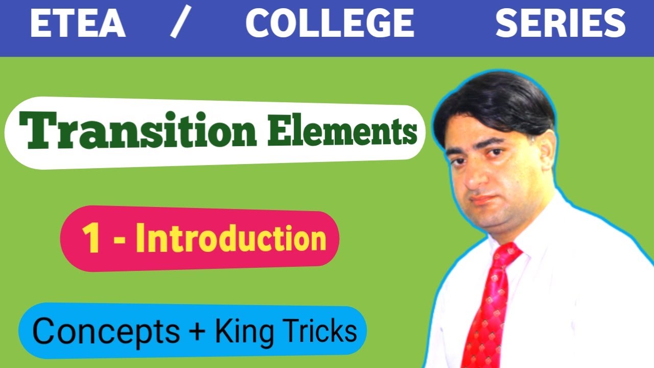 Transition Elements || Introduction || Classification || Basic Concepts ...