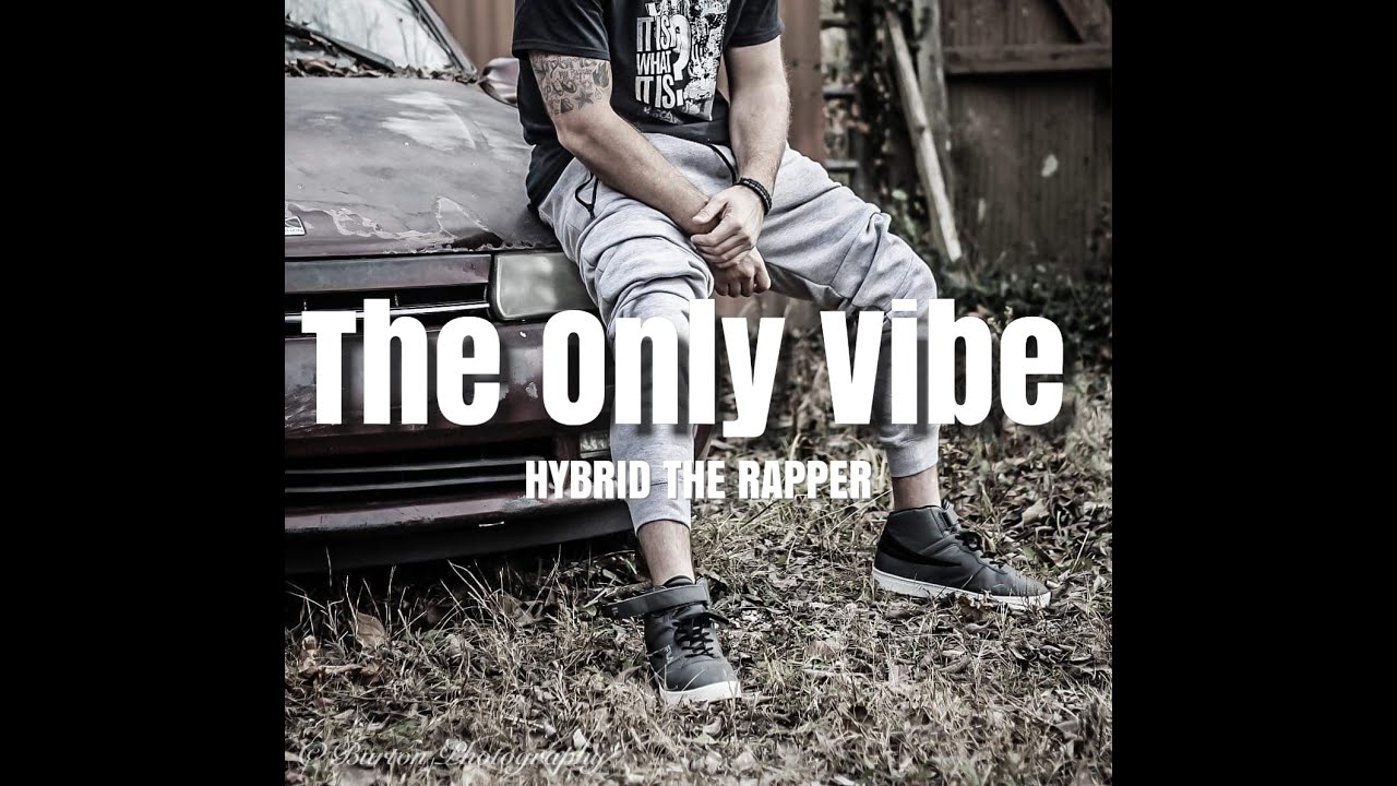 Hybrid the rapper - The Only Vibe [Official Video] - YouTube