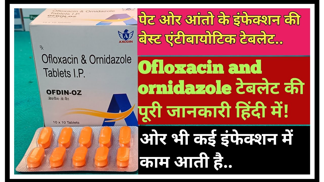 Ofloxacin and ornidazole Tablets Uses | OFDIN-OZ Tablets Benefits ...
