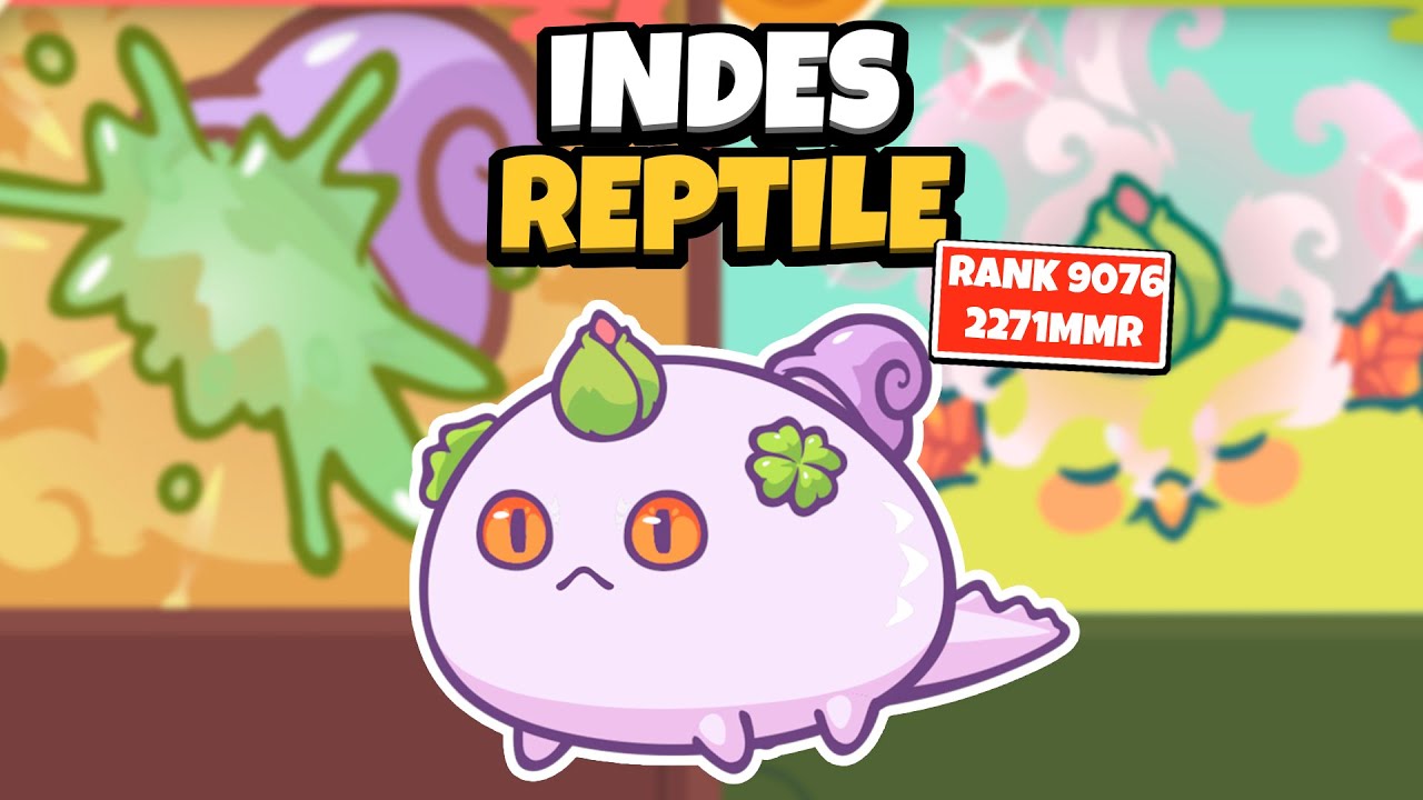 Indes FINDS A NEW STRONG REPTILE | 2271MMR | Axie Infinity Gameplay ...