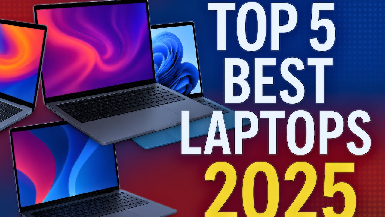 🎥 Top 5 Best Laptops of 2025 – Ultimate Buying Guide! 💻🔥 - YouTube