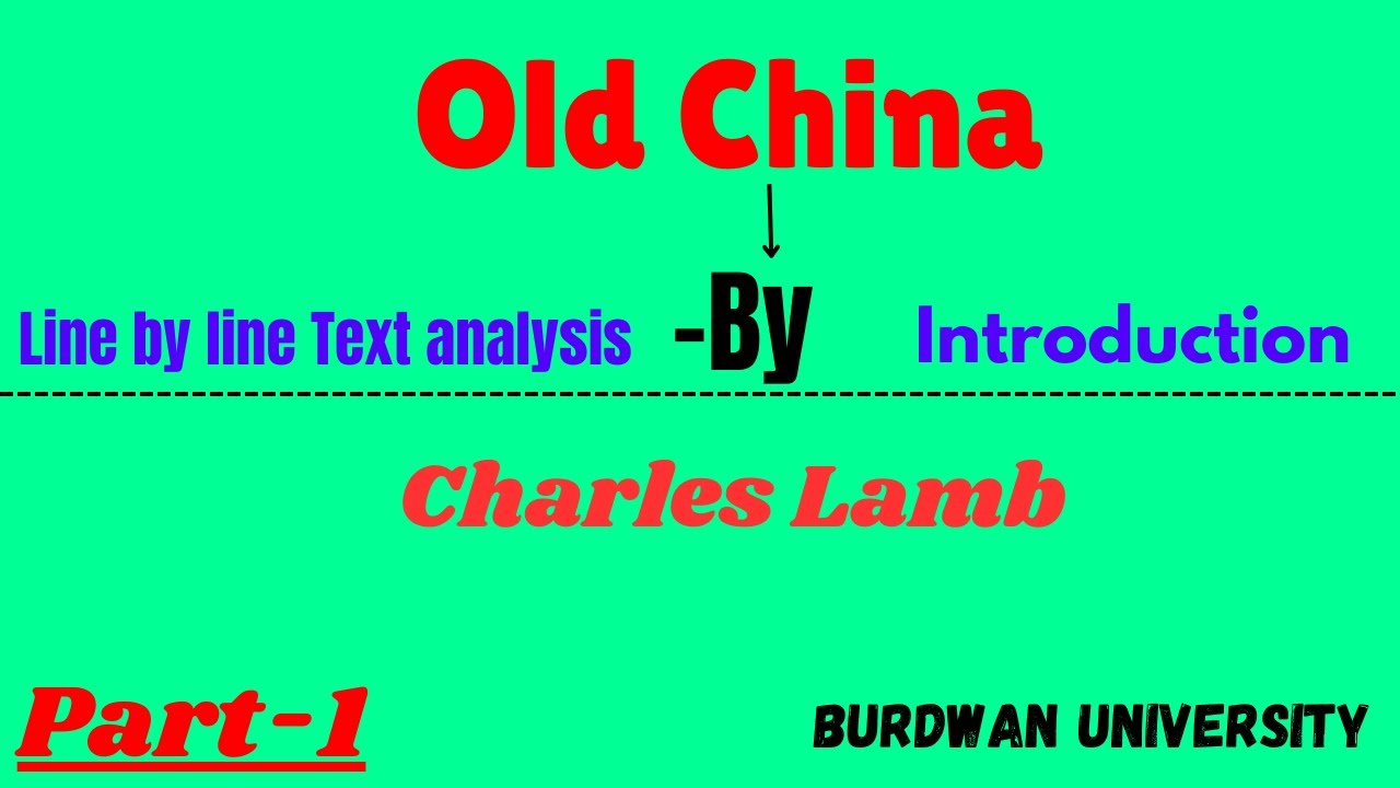 Old China by Charles Lamb II Line by line Text Analysis II Summary 1st ...