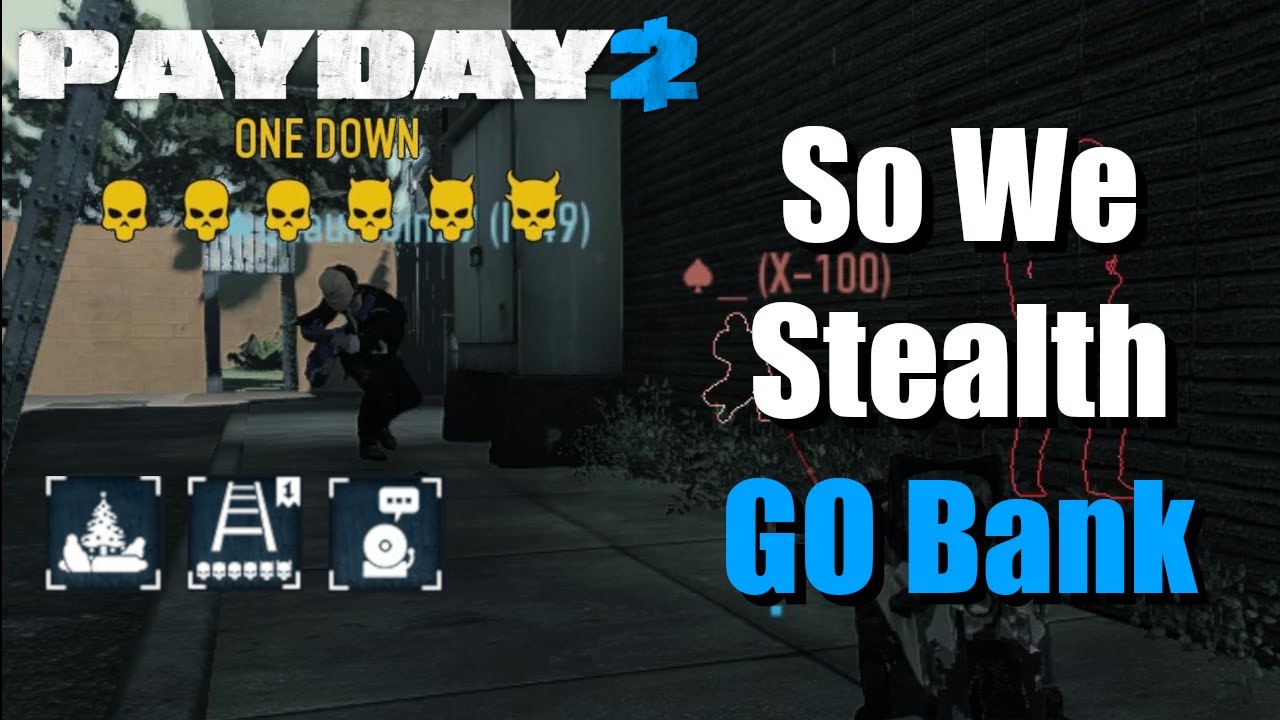 So We Stealth GO bank |Payday 2 Death Sentence One Down Random Moments ...