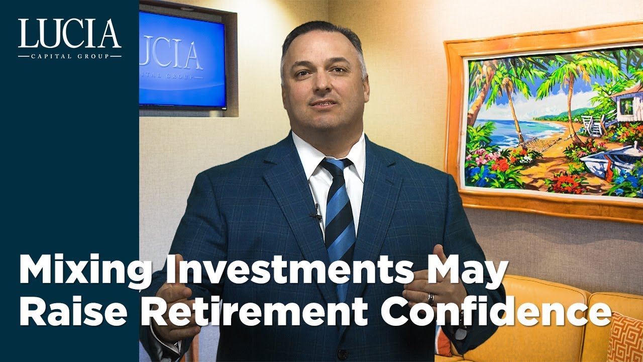 Mixing Investments May Raise Retirement Confidence - Lucia Capital ...