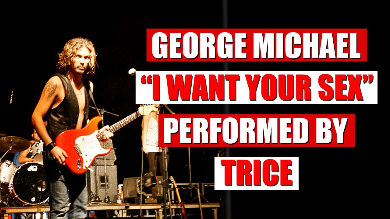 George Michael "Want Your Sex" Performed By Trice - YouTube