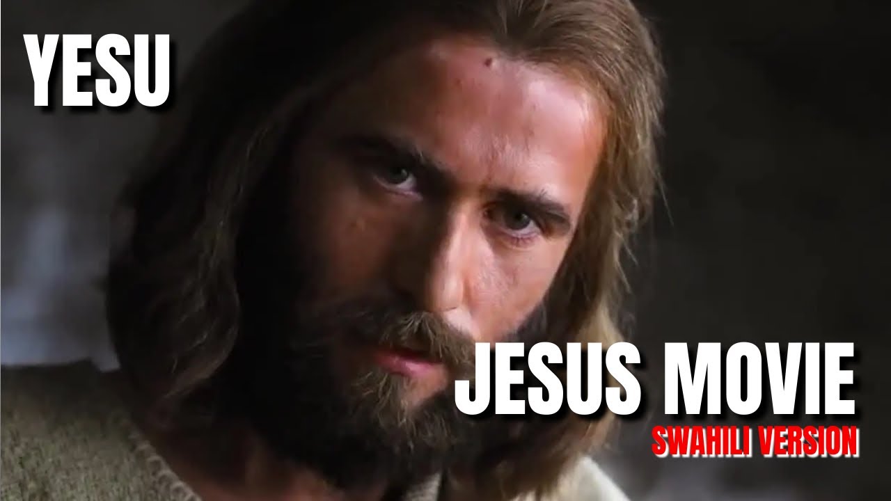 The Jesus film in Swahil (Filamu ya Yesu kwa Kiswahili) - YouTube
