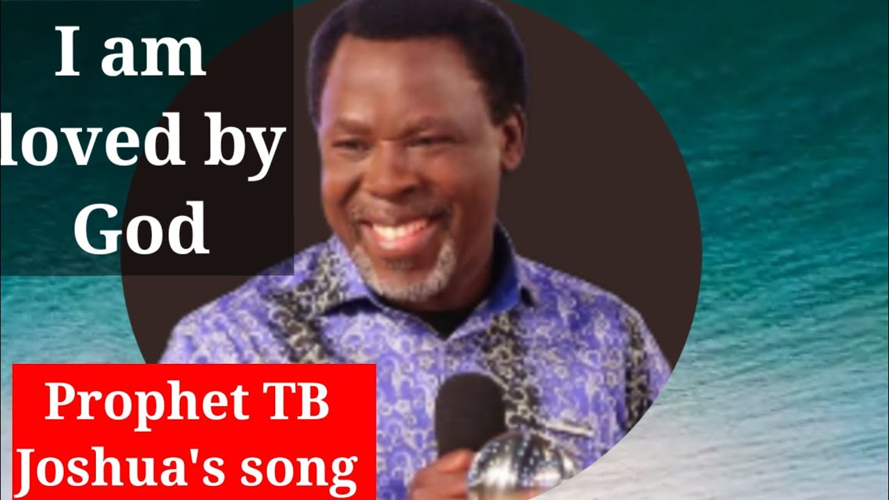 TB Joshua's Song: I am Loved by God - YouTube