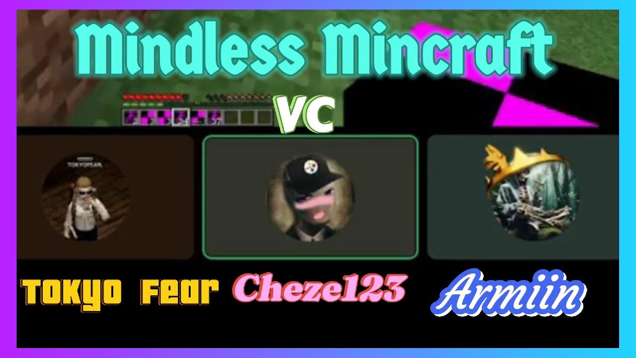 TokyoFear, Cheze, & Armiin a Mindless Minecraft VC... - YouTube