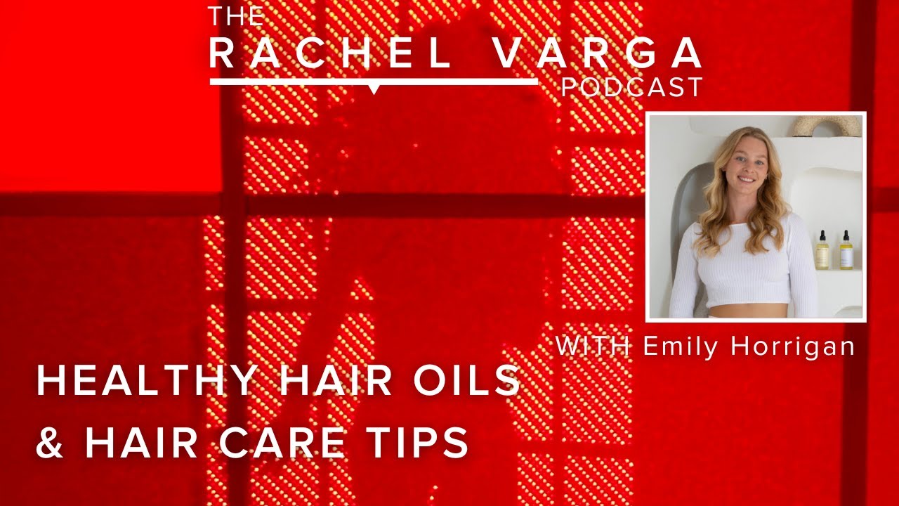 Healthy Hair Oils and Hair Care Tips with Emily Horrigan - YouTube