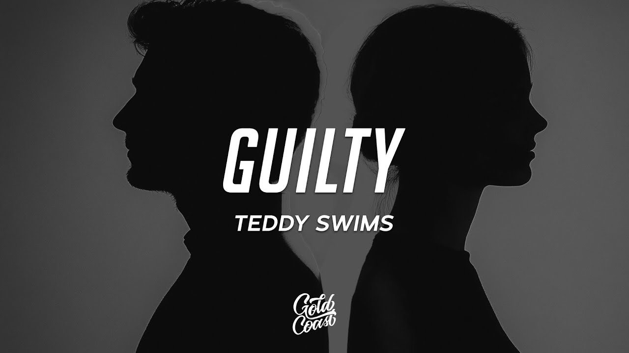 Teddy Swims - Guilty (Lyrics) - YouTube