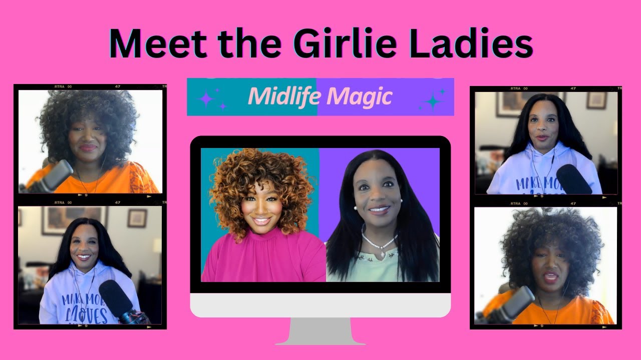 Meet The Girlie Ladies! | Midlife, Confidence & Real Talk for Women ...