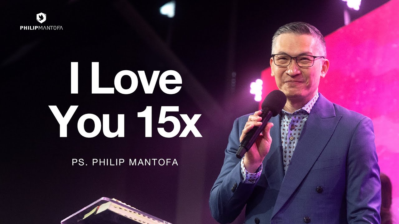 I Love You 15x Today - Ps. Philip Mantofa (Official Philip Mantofa ...
