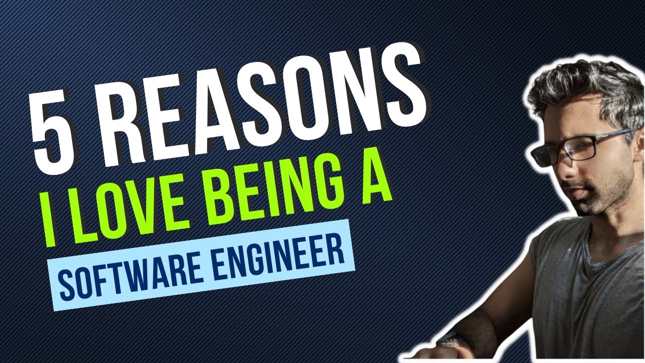 5 Reasons I Love Being A Software Engineer - YouTube