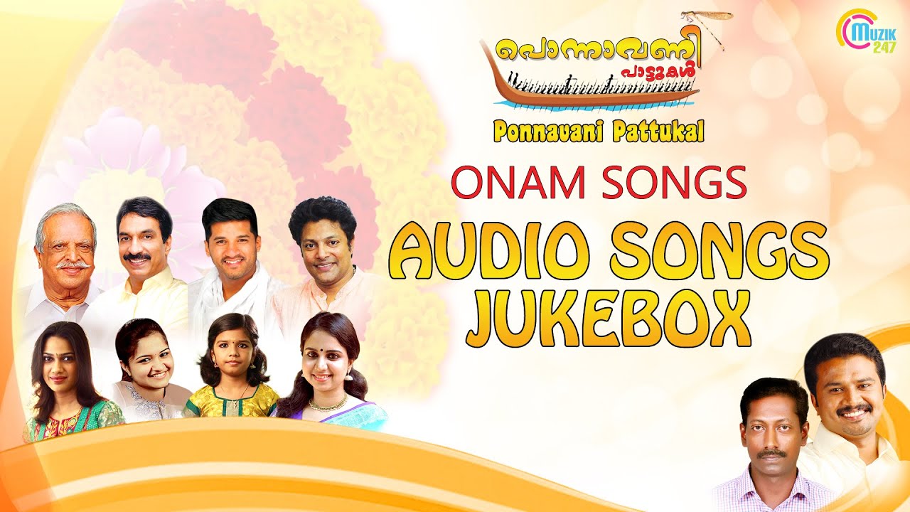 Ponnavani Pattukal | Onam Songs Album Ft P.Jayachandran,Unni Menon ...