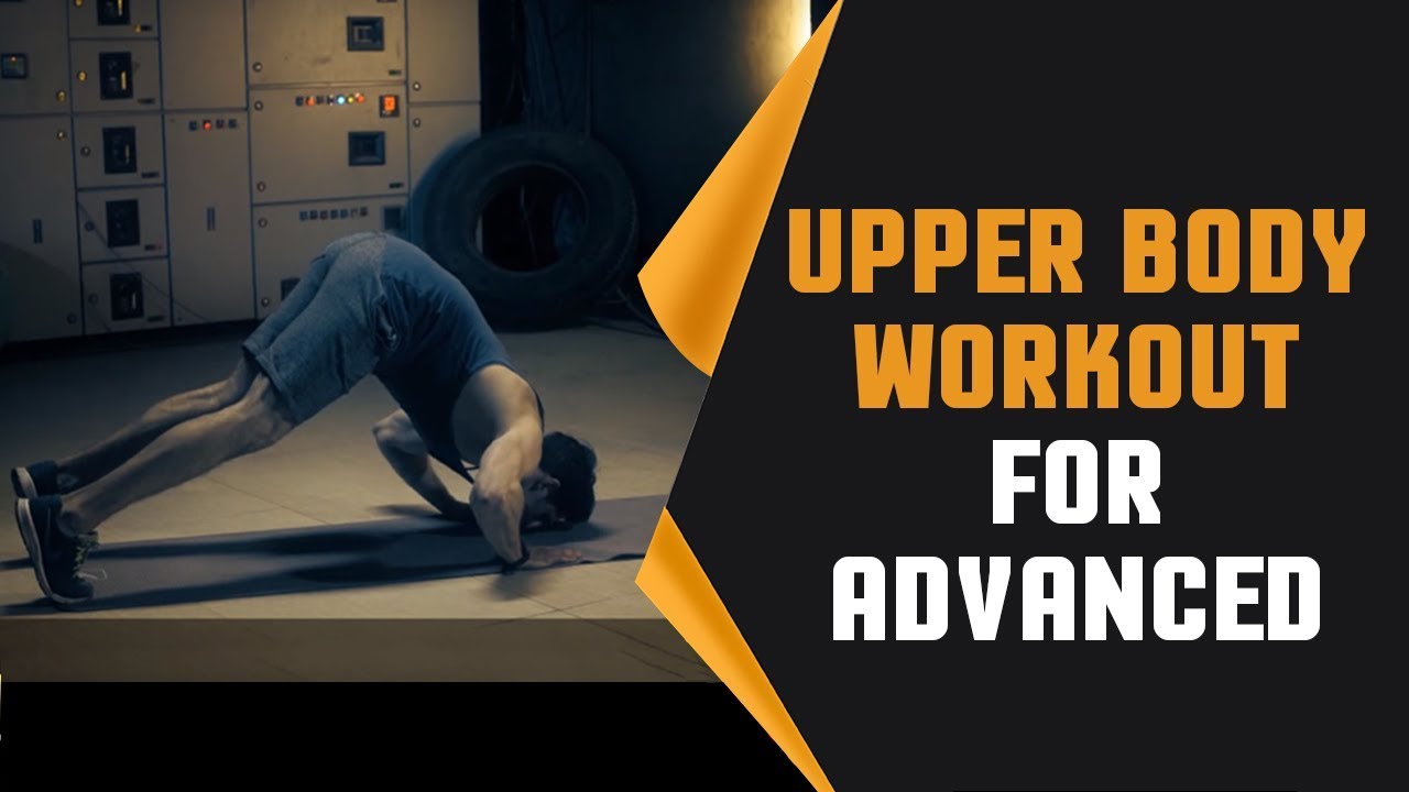 How to do upper body workout for advanced? - YouTube