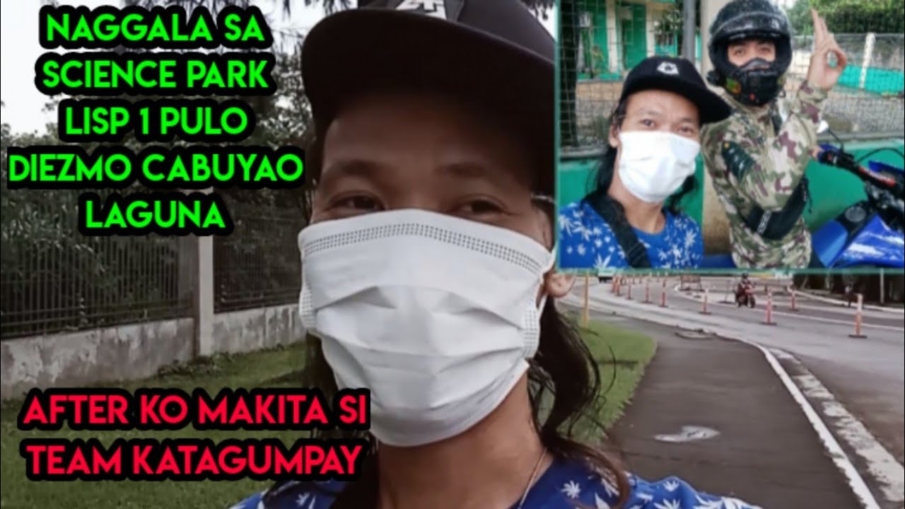 Naggala Sa Science Park Lisp 1 Diezmo Pulo Cabuyao Laguna after ko ...