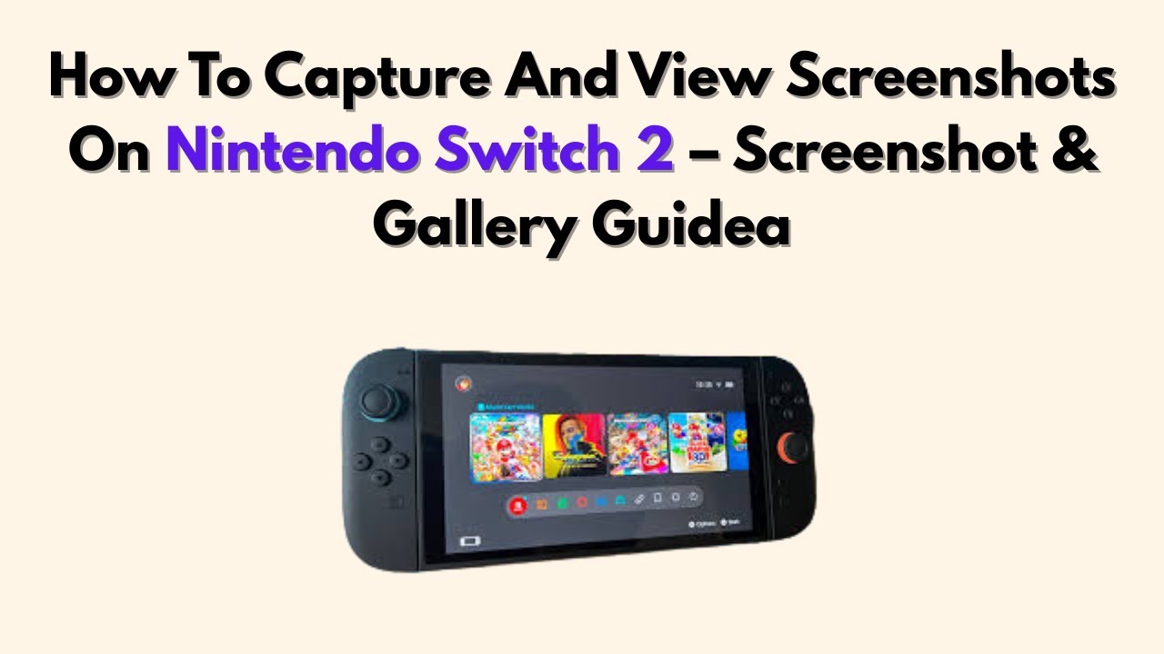 How To Capture And View Screenshots On Nintendo Switch 2 – Screenshot ...