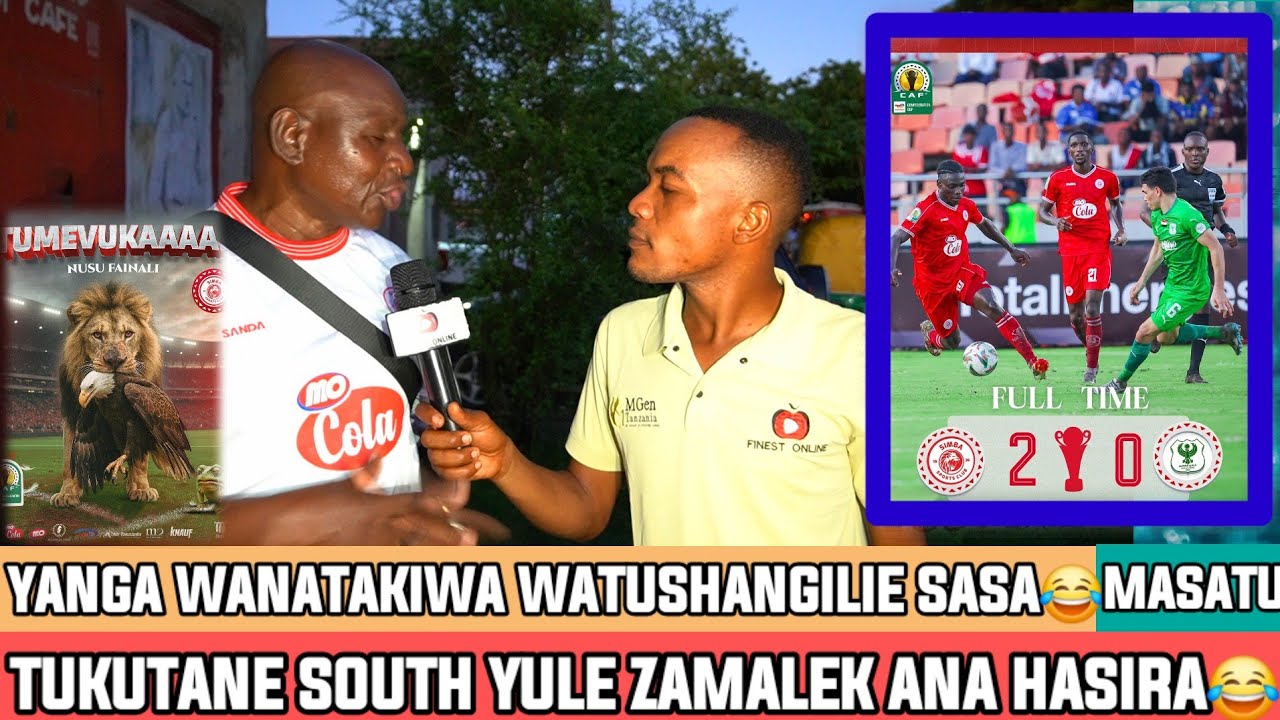VIBE LA MZEE MASATU SIMBA YA NUSU FAINAL YANGA WATUSHANGILIE SASA ...