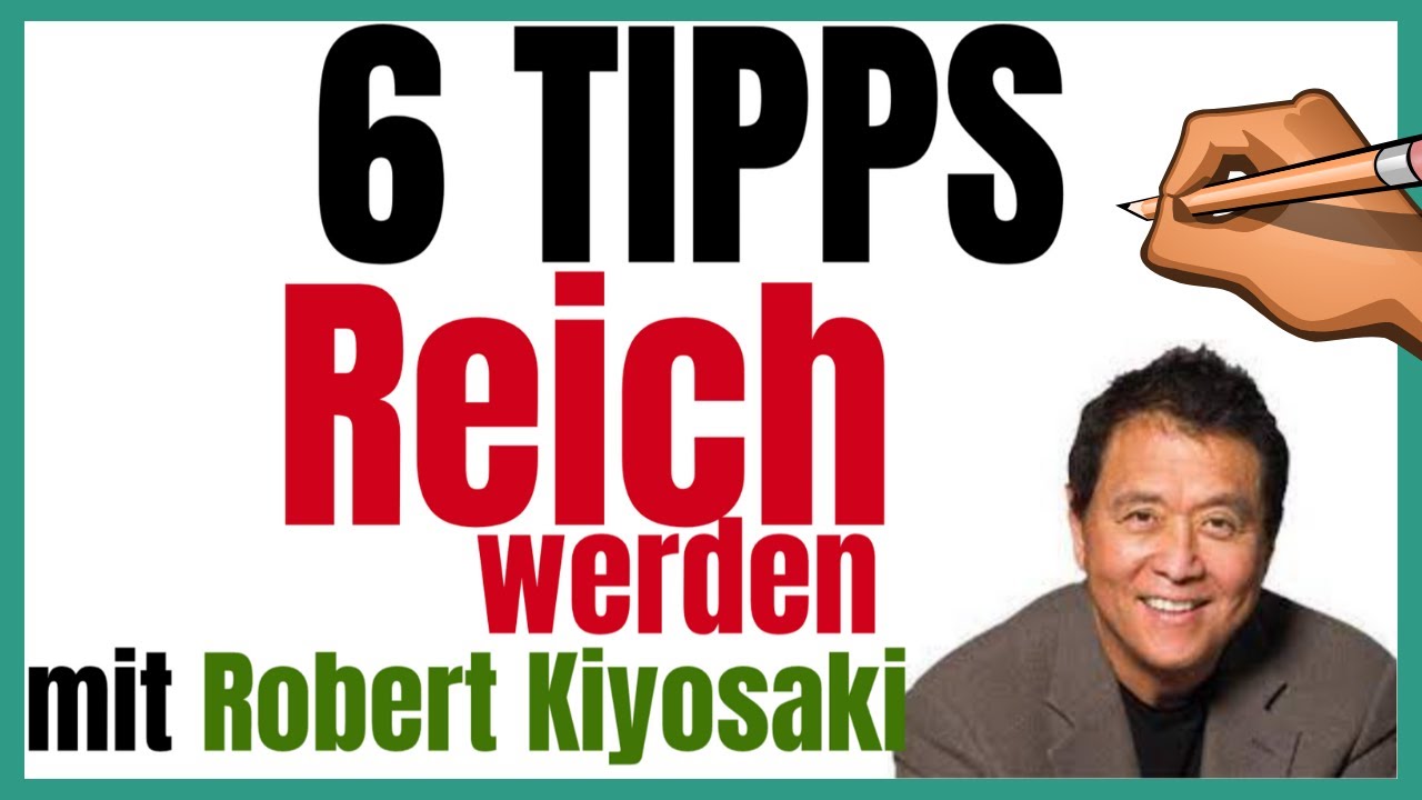 6 Tipps zum Reich werden mit Robert Kiyosaki | Vermögensaufbau ...