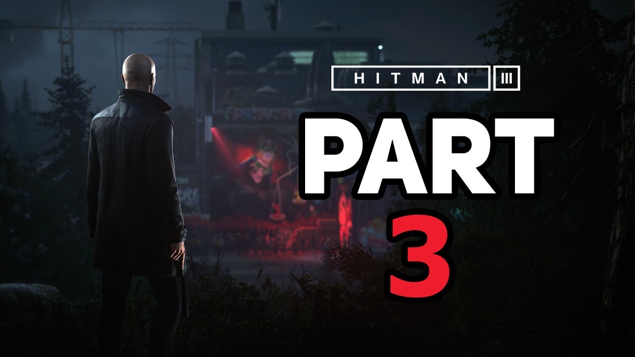 Hitman 3 Full Gameplay Walkthrough Part 3 - No Commentary | 4K - YouTube
