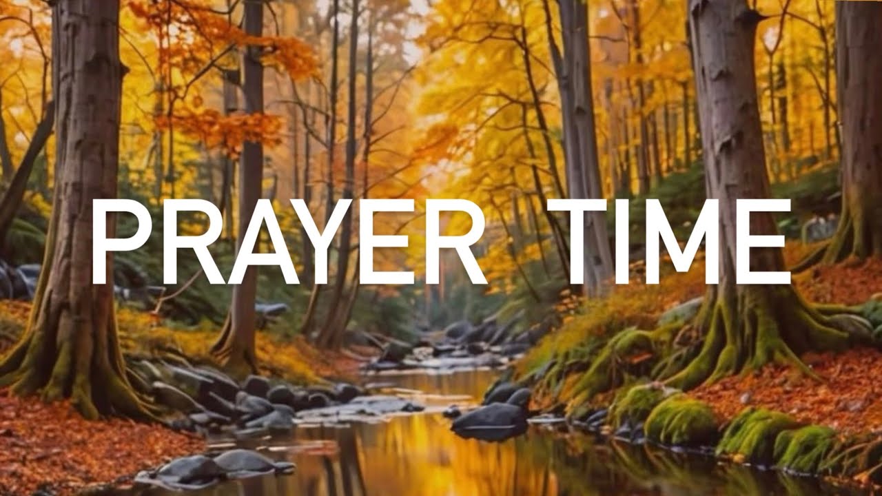 PRAYER TIME- Peaceful Christian Instrumental Soaking Worship Music ...