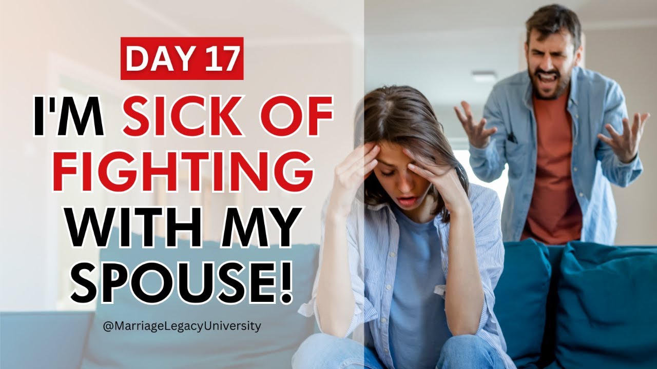 [Day 17] I'm Sick of Fighting With My Spouse! - YouTube